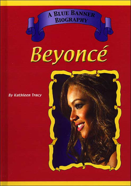 Beyonce ( A Blue Banner Biography Series) by Kathleen Tracy, Hardcover ...