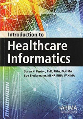 Introduction to Healthcare Informatics / Edition 1 by Susan H. Fenton ...
