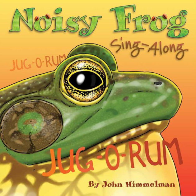 Noisy Frog Sing-Along by John Himmelman | eBook (NOOK Kids Read to Me ...