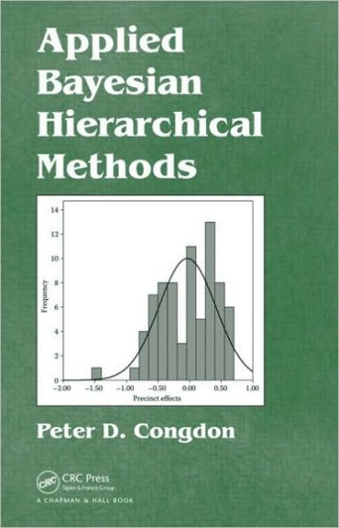 Applied Bayesian Hierarchical Methods by Peter D. Congdon, Hardcover | Barnes & Noble®