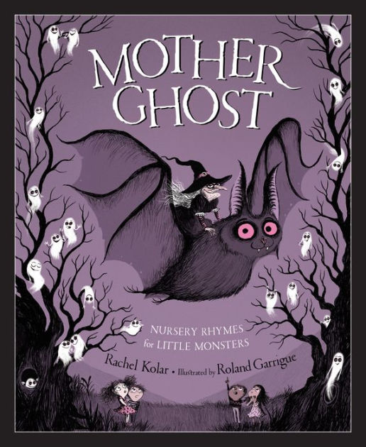 Mother Ghost: Nursery Rhymes for Little Monsters by Rachel Kolar ...