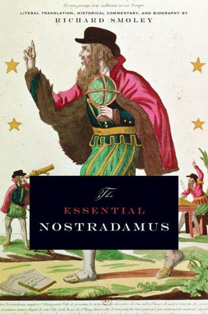 The Essential Nostradamus by Richard Smoley, Paperback | Barnes & Noble®