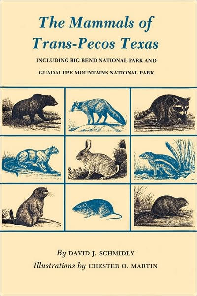 Mammals of Trans-Pecos Texas: Including Big Bend National Park and ...