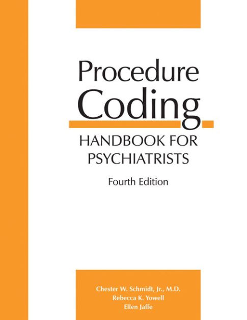 Procedure Coding Handbook for Psychiatrists, Fourth Edition by Chester ...
