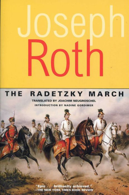 The Radetzky March: A Novel by Joseph Roth, Paperback | Barnes & Noble®