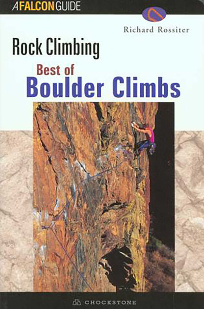 Best of Boulder Rock Climbing by Richard Rossiter, Paperback | Barnes ...