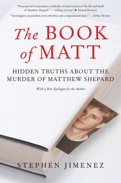 The Book of Matt: Hidden Truths About the Murder of Matthew Shepard by ...