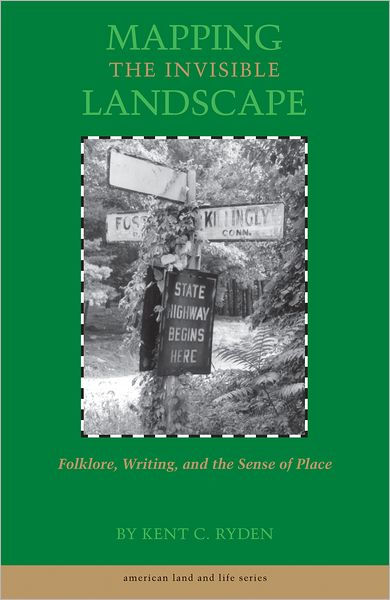 Mapping the Invisible Landscape: Folklore, Writing, and the Sense of ...