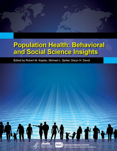 Population Health: Behavioral and Social Science Insights by Robert M ...