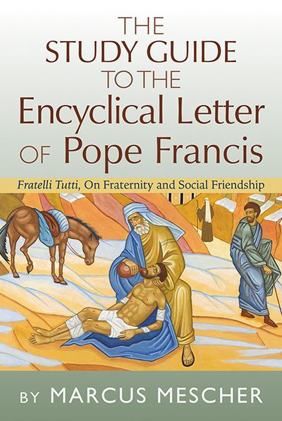 Study Guide to the Encyclical Letter of Pope Francis, The: Fratelli ...