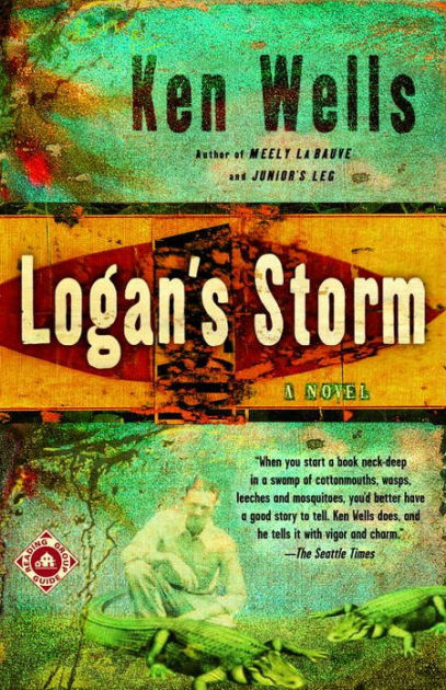 Logan's Storm: A Novel by Ken Wells, Paperback | Barnes & Noble®