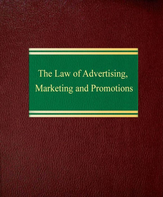 The Law of Advertising, Marketing and Promotions by David Bernstein ...