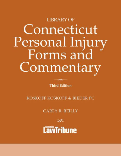 Library of Connecticut Personal Injury Forms and Commentary, 3rd ...