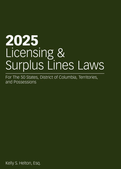 2025 Licensing & Surplus Lines Laws by Kelly S Helton J.D. | eBook ...