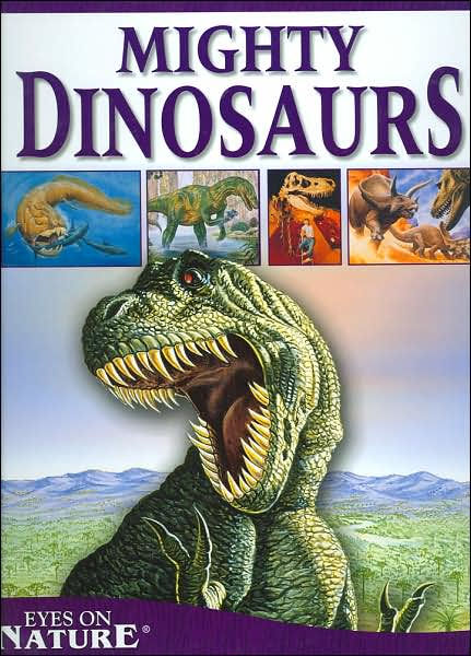 Mighty Dinosaurs (Eyes on Nature Series) by Kids Books, Hardcover ...