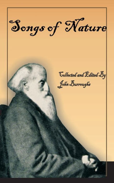 John Burroughs' Book of Songs of Nature: Two Hundred and Twenty-Three ...