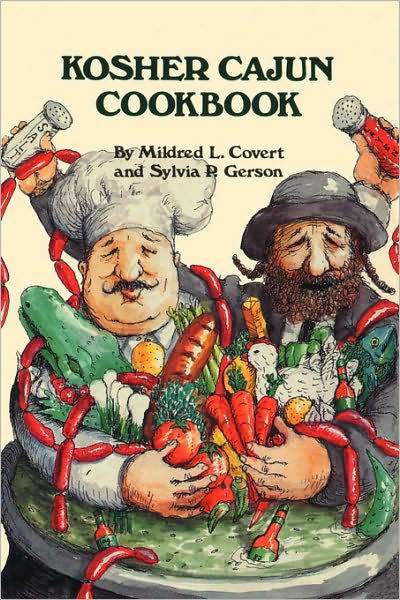 Kosher Cajun Cookbook by Mildred Covert, Sylvia Gerson, Alan Gerson ...