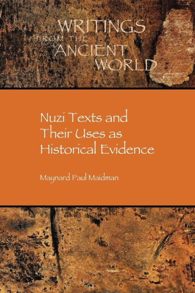 Nuzi Texts and their Uses as Historical Evidence by Maynard Paul ...