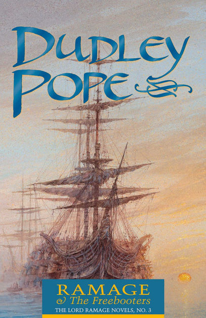 Ramage and the Freebooters (Lord Ramage Series #3) by Dudley Pope ...