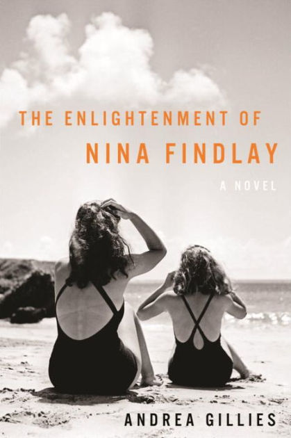 The Enlightenment of Nina Findlay: A Novel by Andrea Gillies, Paperback ...