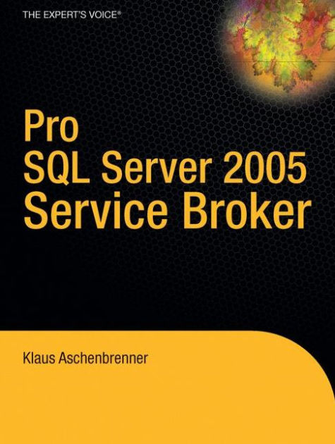Pro SQL Server 2005 Service Broker by Klaus Aschenbrenner, Paperback ...