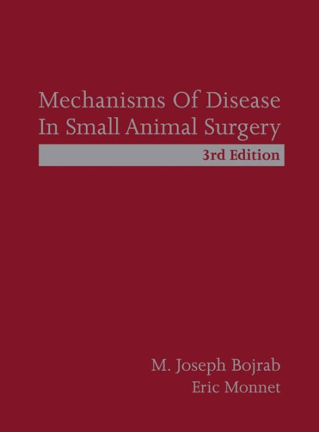 Mechanisms of Disease in Small Animal Surgery / Edition 3 by M. Joseph ...
