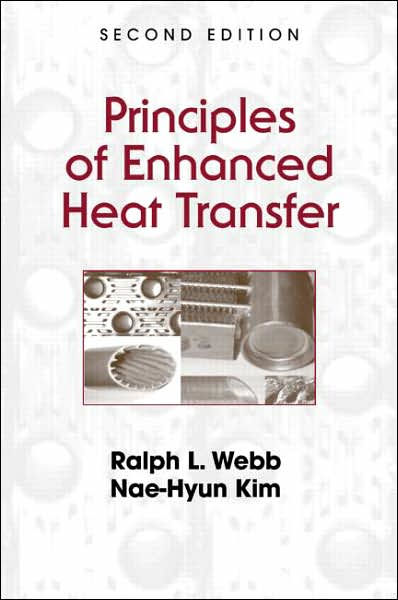 Principles of Enhanced Heat Transfer by Ralph L. Webb, Nae-Hyun Kim ...