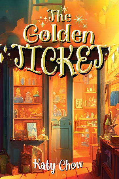 The Golden Ticket by Katy Chow, Paperback | Barnes & Noble®