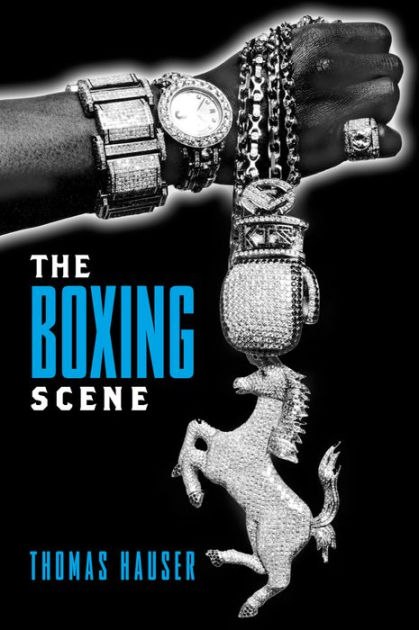 The Boxing Scene by Thomas Hauser, Hardcover | Barnes & Noble®