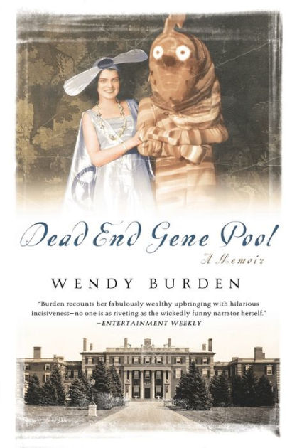 Dead End Gene Pool: A Memoir by Wendy Burden | eBook | Barnes & Noble®