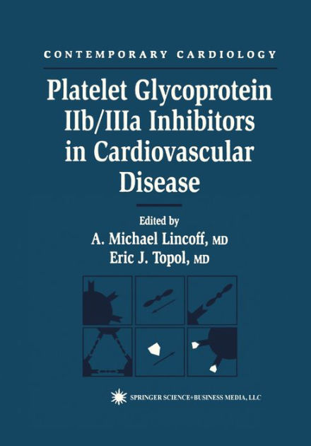 Platelet Glycoprotein IIb/IIIa Inhibitors in Cardiovascular Disease by ...