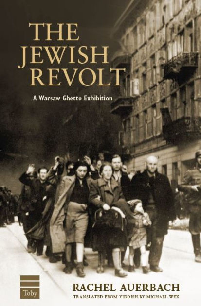 The Jewish Revolt: A Warsaw Ghetto Exhibition by Rachel Auerbach ...