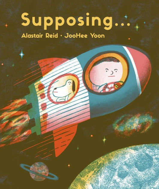 Supposing... by Alastair Reid, JooHee Yoon, Hardcover | Barnes & Noble®