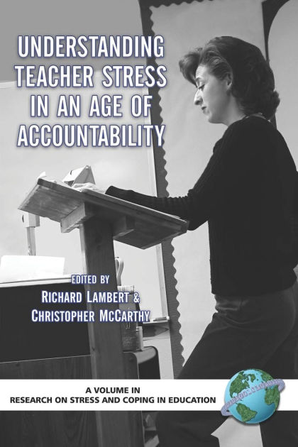 Understanding Teacher Stress in an Age of Accountability (PB) by ...