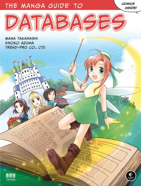 Manga Guide to Databases by Mana Takahashi, Shoko Azuma, Ltd. Trend-Pro ...