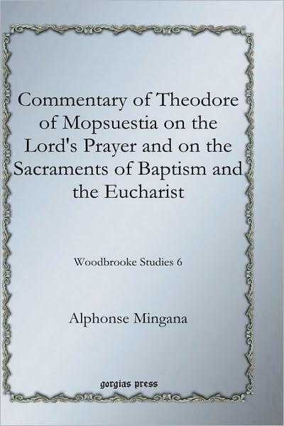 Commentary of Theodore of Mopsuestia on the Lord's Prayer and on the ...
