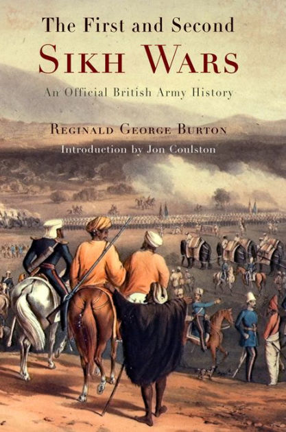 The First and Second Sikh Wars / Edition 4 by Reginald George Burton ...