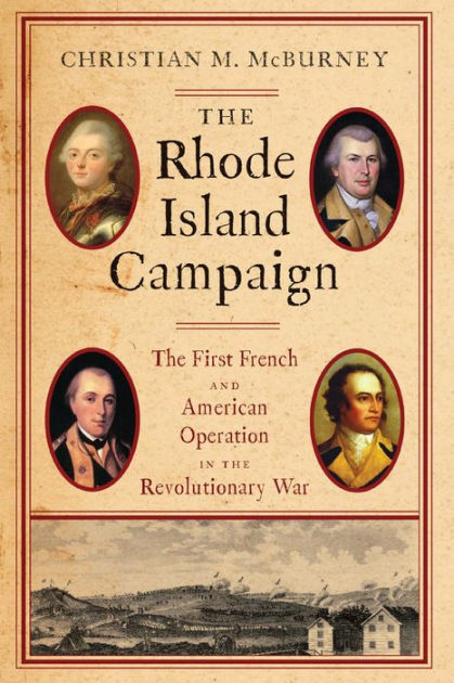 The Rhode Island Campaign: The First French and American Operation in ...