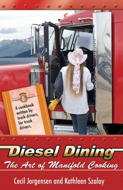 Diesel Dining: The Art of Manifold Cooking by Cecil Jorgensen, Kathleen ...
