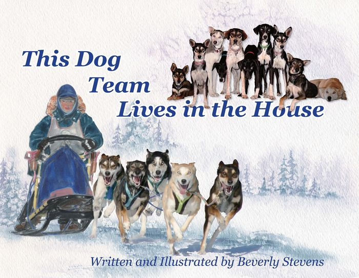 This Dog Team Live In The House: Written and Illustrated by Beverly ...