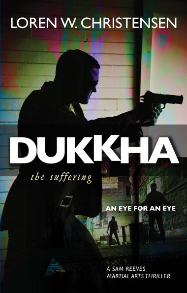Dukkha the Suffering by Loren W. Christensen | eBook | Barnes & Noble®