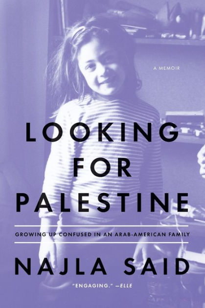 Looking for Palestine: Growing Up Confused in an Arab-American Family ...