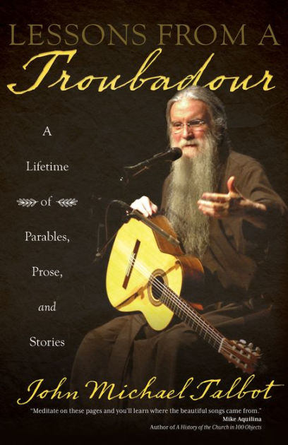 Lessons from a Troubadour: A Lifetime of Parables, Prose, and Stories ...