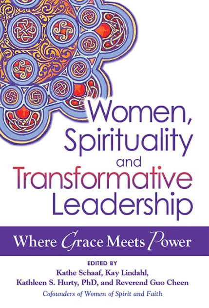 Women, Spirituality and Transformative Leadership: Where Grace Meets ...