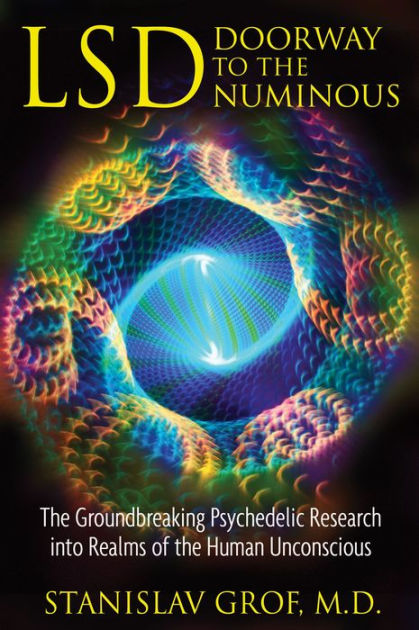 LSD: Doorway to the Numinous: The Groundbreaking Psychedelic Research ...