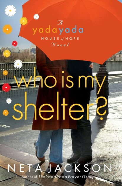 Who Is My Shelter? (Yada Yada House of Hope Series #4) by Neta Jackson ...