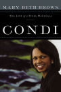 Condi: The Life of a Steel Magnolia by Mary Beth Brown, Paperback ...