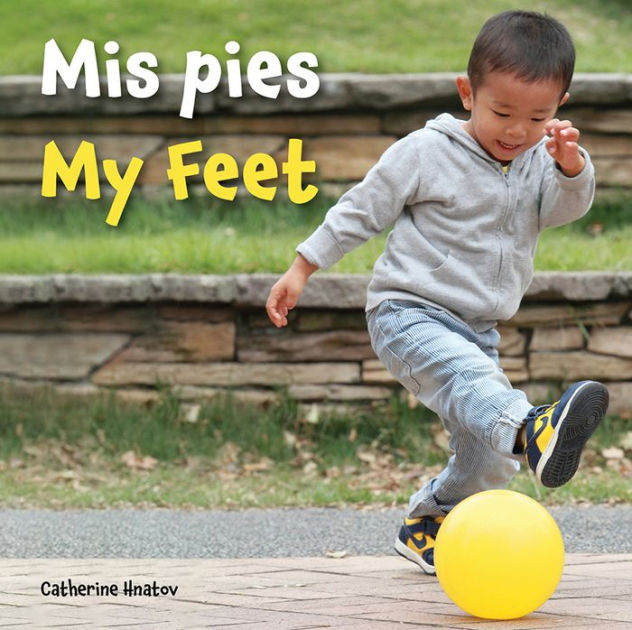 MIS Pies / My Feet by Catherine Hnatov, Board Book | Barnes & Noble®