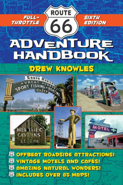Route 66 Adventure Handbook: Full-Throttle Sixth Edition by Drew ...