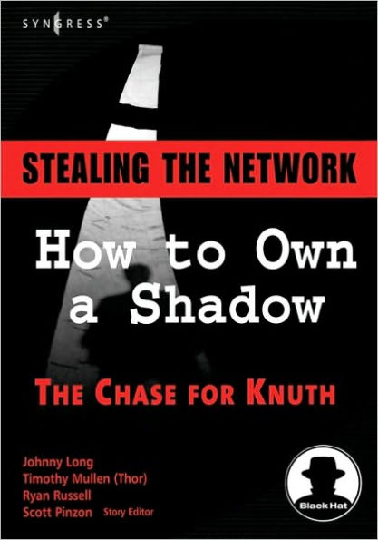 Stealing the Network: How to Own a Shadow by Johnny Long, Ryan Russell ...
